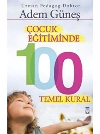 Çocuk Eğitiminde 100 Temel Kural - Adem Güneş KTP - S000114148-27074 | LCW