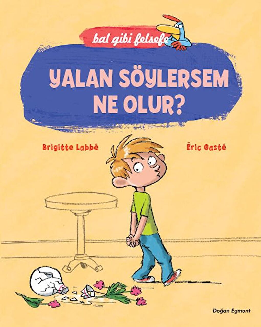BEYAZ Bal Gibi Felsefe- Yalan Söylersem Ne Olur? - Brigitte Labbé ...